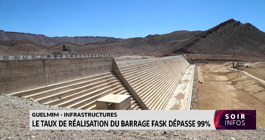 Guelmim : le taux de réalisation du barrage Fask dépasse 99%